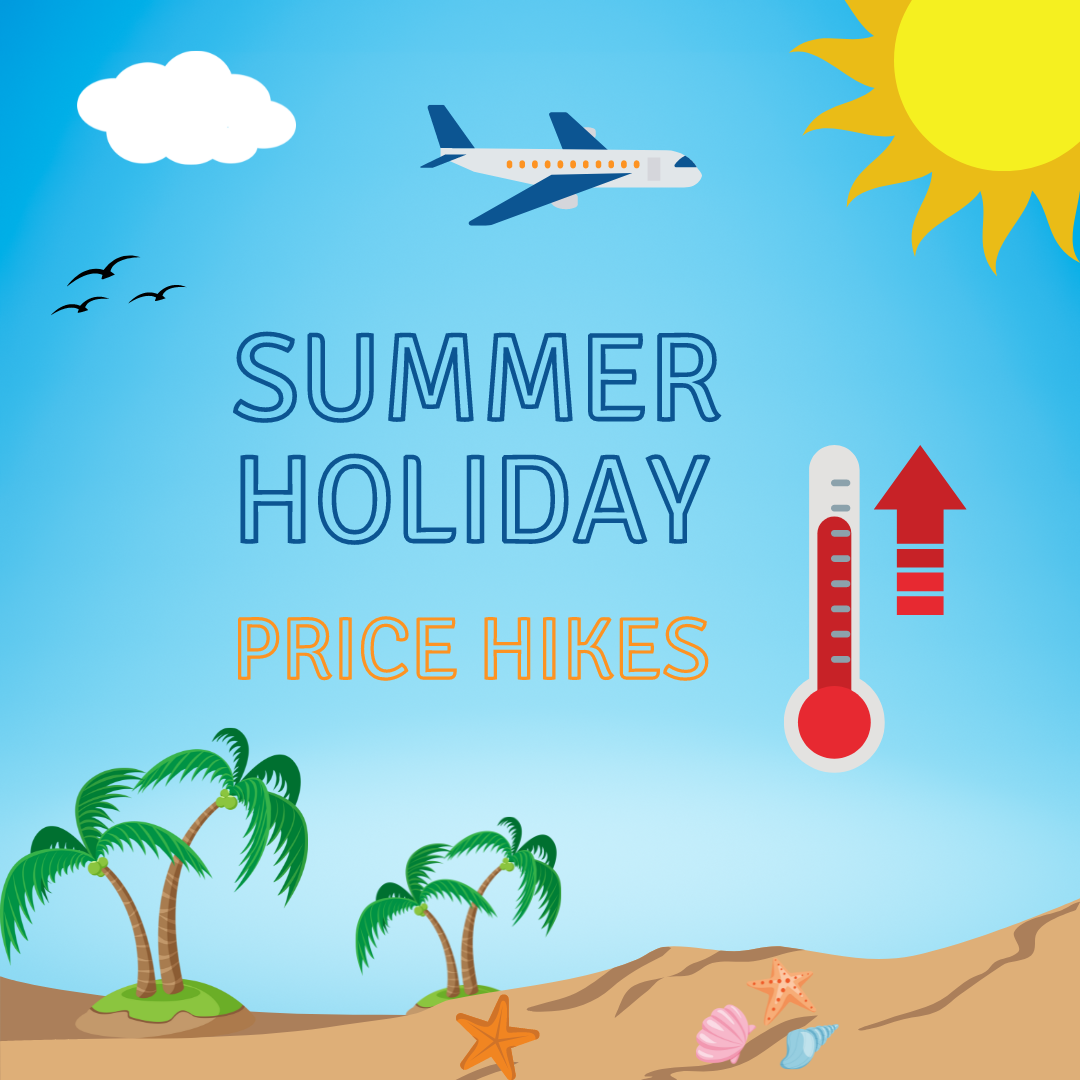 How to beat the summer holidays price hikes - Holidaysafe